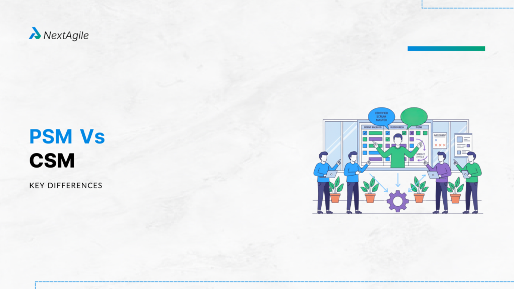 PSM Vs CSM: Key Differences And Certification Guide