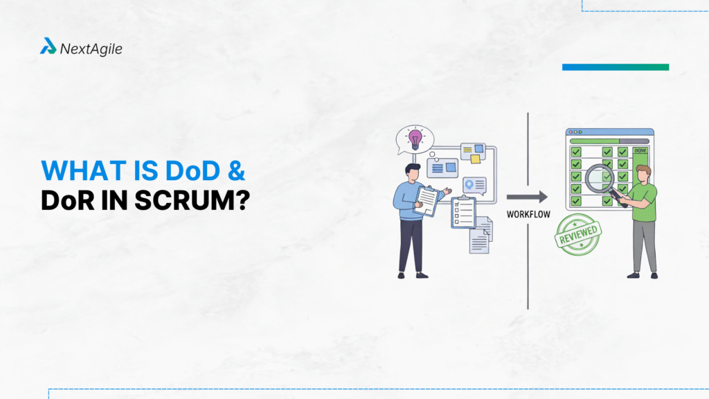 What Is DOD And DOR In Scrum? - NextAgile