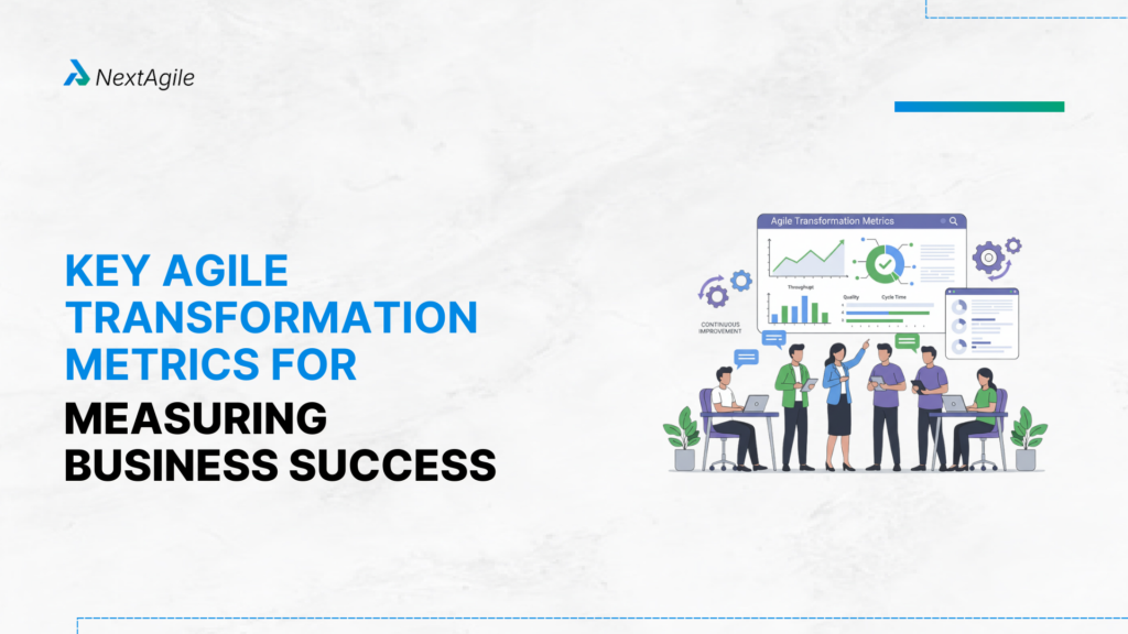 Agile Transformation Metrics To Track Business Success