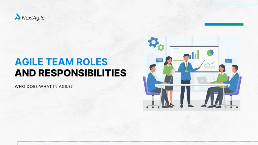 Agile Team Roles And Responsibilities: A Complete Guide