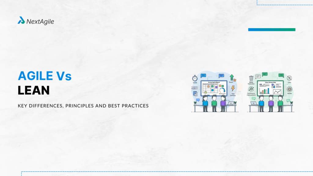 Agile Vs Lean: Principles, Differences & How To Choose