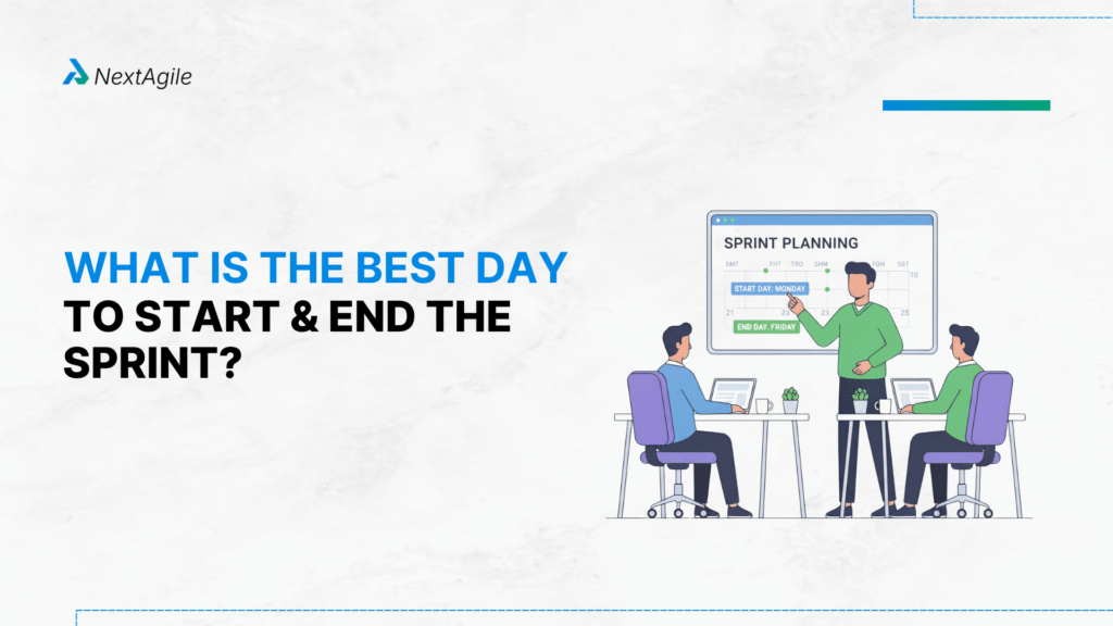 What Is The Best Day To Start And End The Sprint?