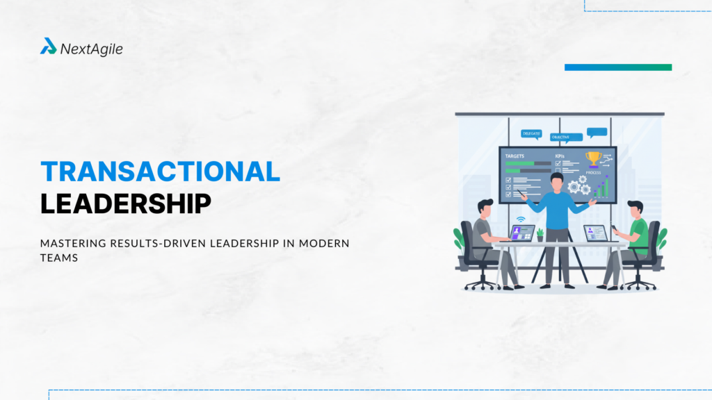 What Is Transactional Leadership? Mastering Result Driven Leadership Style.